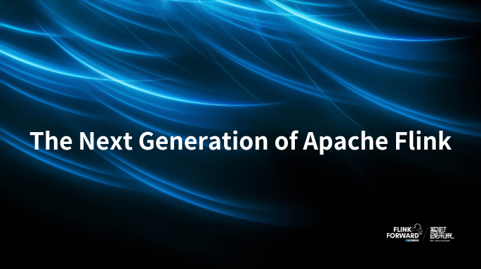 The Next Generation of Apache Flink - 知乎
