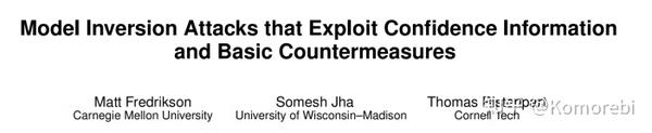 【论文阅读】Model Inversion Attacks that Exploit Confifidence Informationand Basic Countermeasures - 知乎