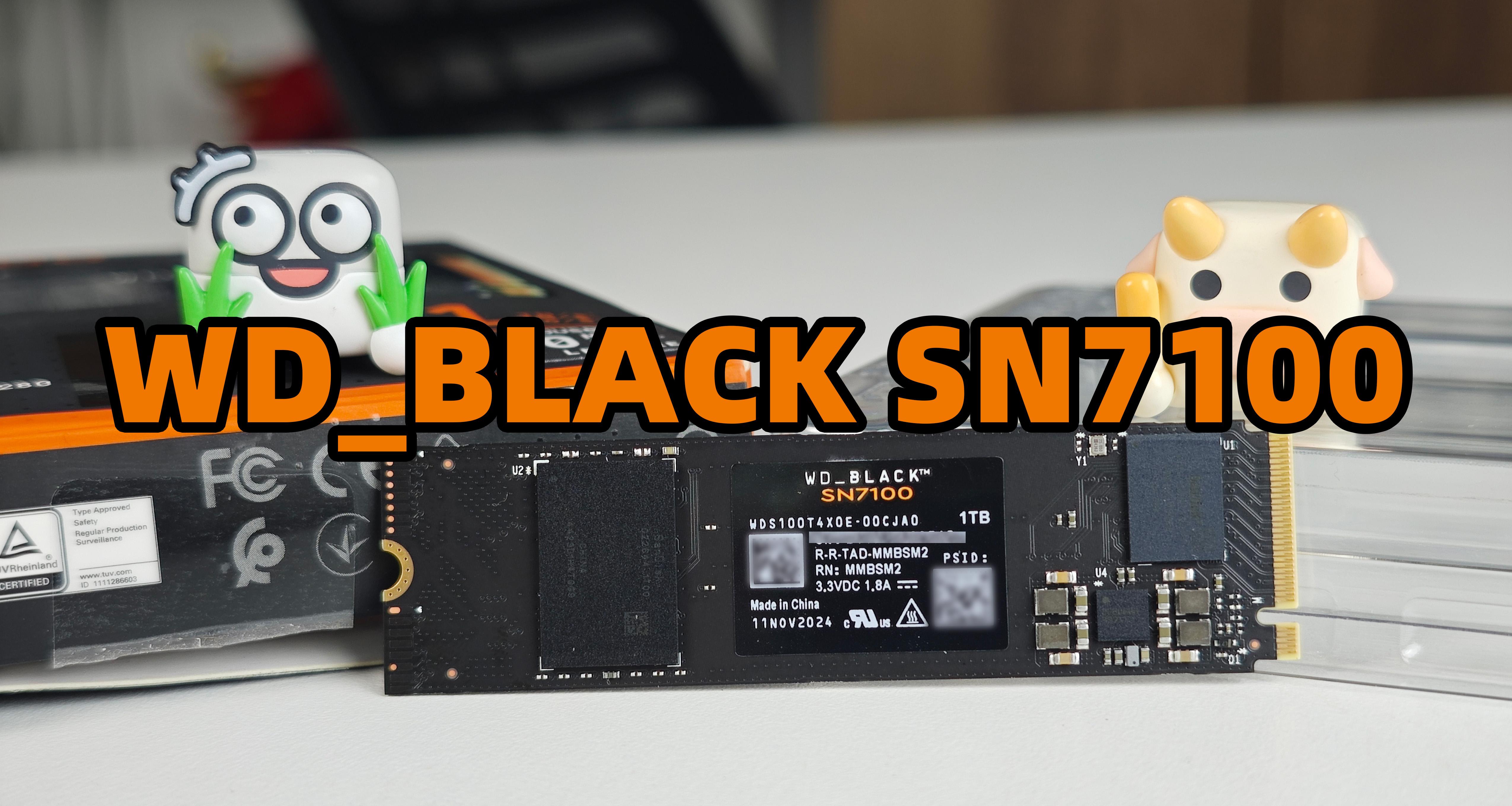 高端硬盘新宠儿？西数WD_BLACK SN7100上手体验 - 知乎