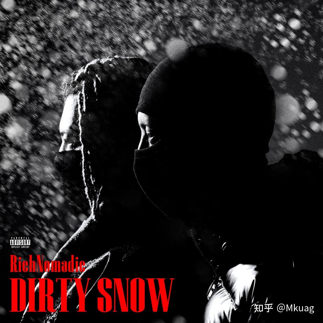 如何评价 RichNomadic 的首张混音带《DIRTY SNOW》？ - 知乎