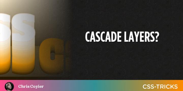 CSS 的未来：Cascade Layers (CSS @layer) - 知乎