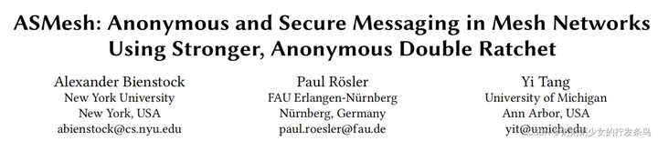 ASMesh: Anonymous and Secure Messaging in Mesh Networks Using Stronger, Anonymous Double Ratchet ...