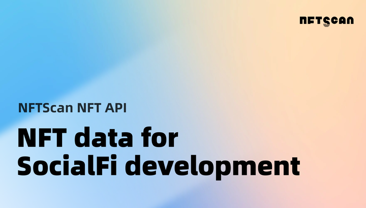 SocialFi 的开发中如何利用 NFTScan API 获取 NFT 数据 - 知乎