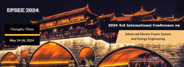 【EI核心/CPCI检索】2024年第三届先进的电力系统和能源工程国际会议(EPSEE 2024) - 知乎