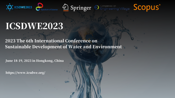 2023年第六届水与环境可持续发展国际会议（ICSDWE2023） - 知乎