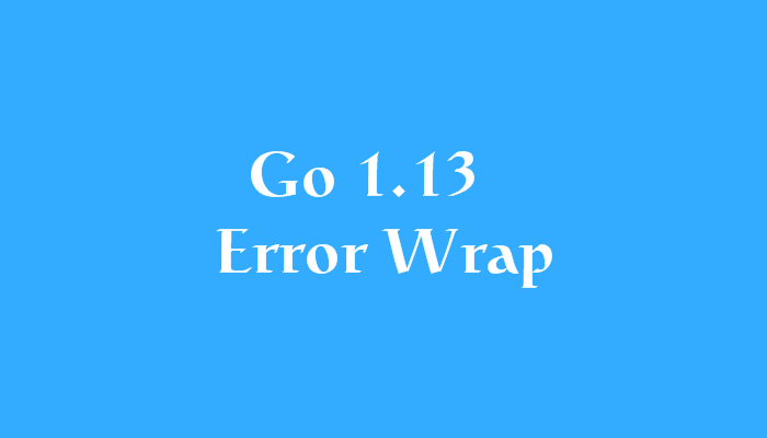 Go1.13 之 Error Wrapping - 知乎
