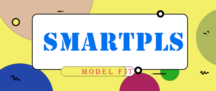 别错过|SmartPLS 中的模型拟合 - 知乎