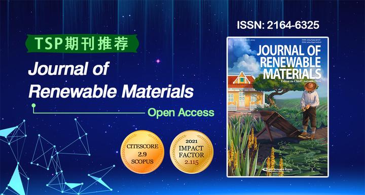 【TSP期刊推荐】影响因子稳步上升，Journal of Renewable Materials值得期待！ - 知乎