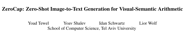 CVPR2022 | ZeroCap：零样本图像到文本生成的视觉语义算法 - 知乎