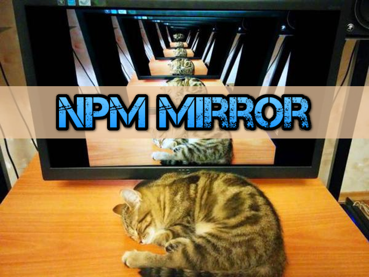【公告】淘宝 npm 域名即将切换 && npmmirror 重构升级 && 微信交流群 - 知乎