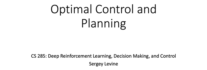 CS285 Lec10: Optimal Control and Planning - 知乎