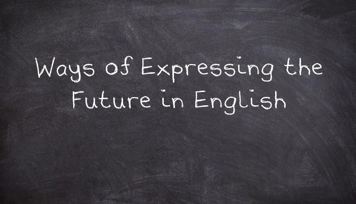 Ways of Expressing the Future in English（转） - 知乎