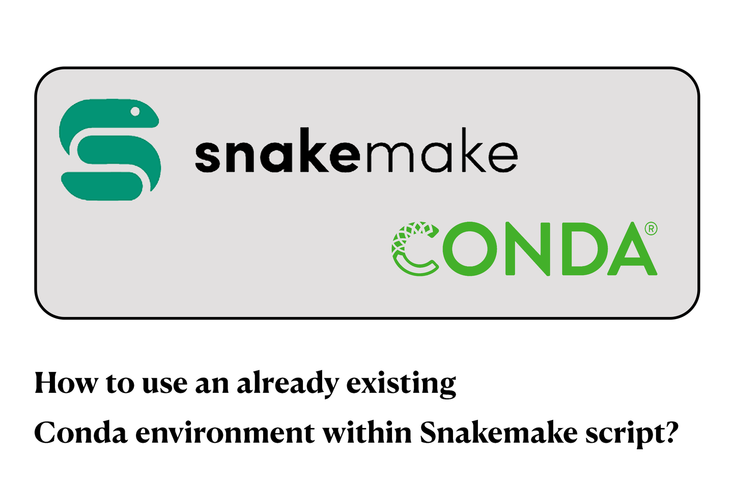 Snakemake 脚本中如何使用现有的 Conda 环境？ - 知乎