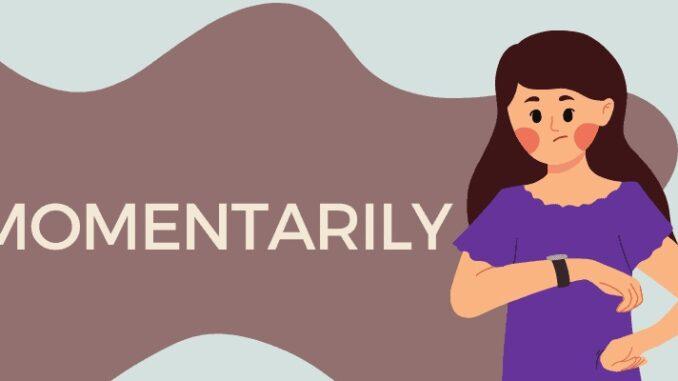 单词详解 | momentarily - 知乎